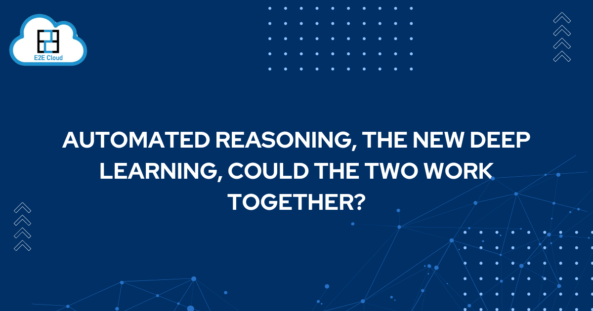 Automated Reasoning, The New Deep Learning, Could the two work together