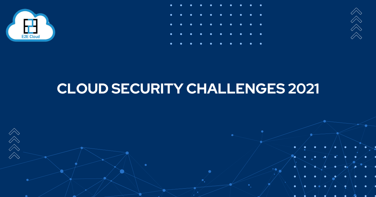 Cloud Security challenges 2021