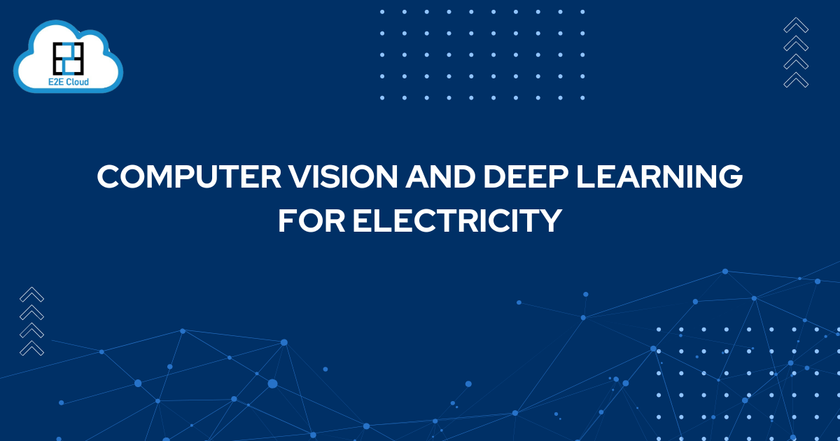 Computer Vision and Deep learning for Electricity