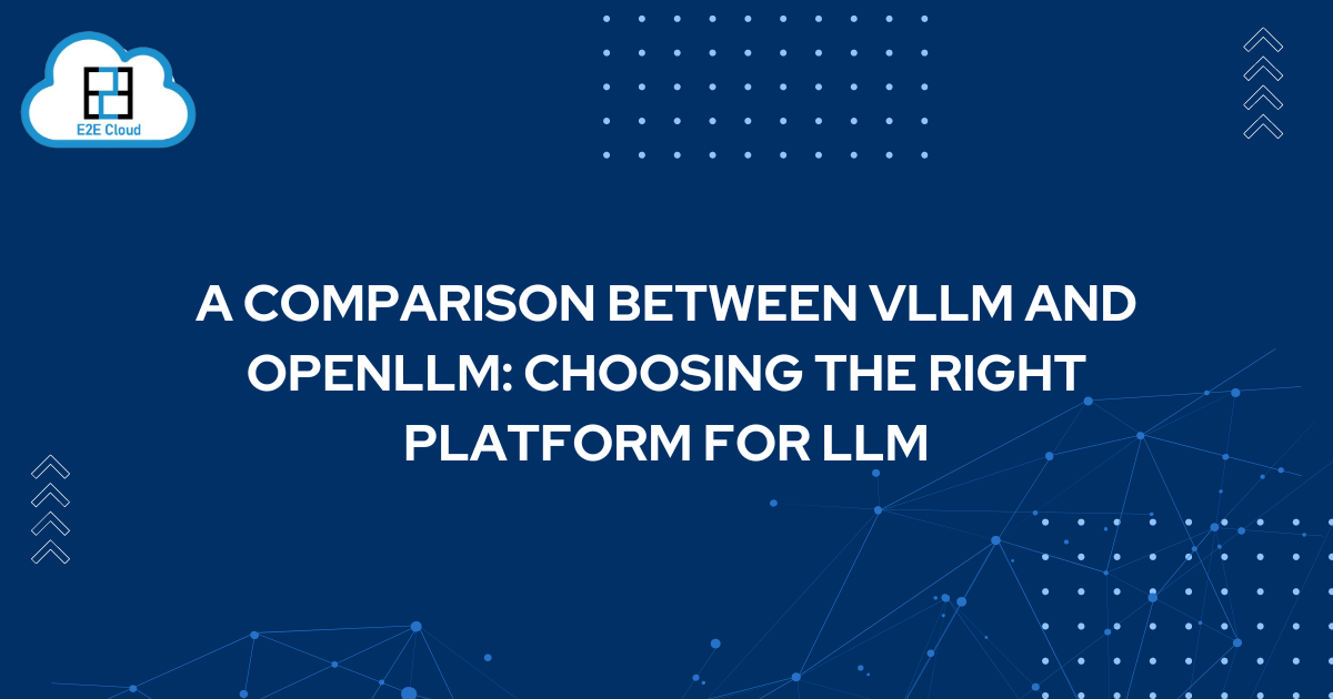 vLLM vs. OpenLLM - A Comprehensive Guide