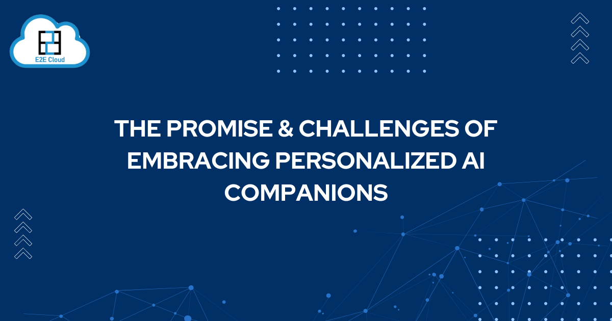 The Promise and Challenges of Personalized AI Companions