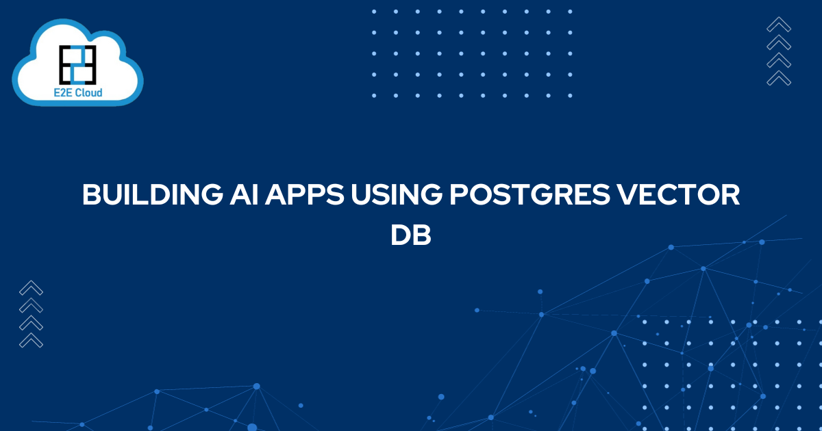 Building AI Apps Using Postgres Vector DB