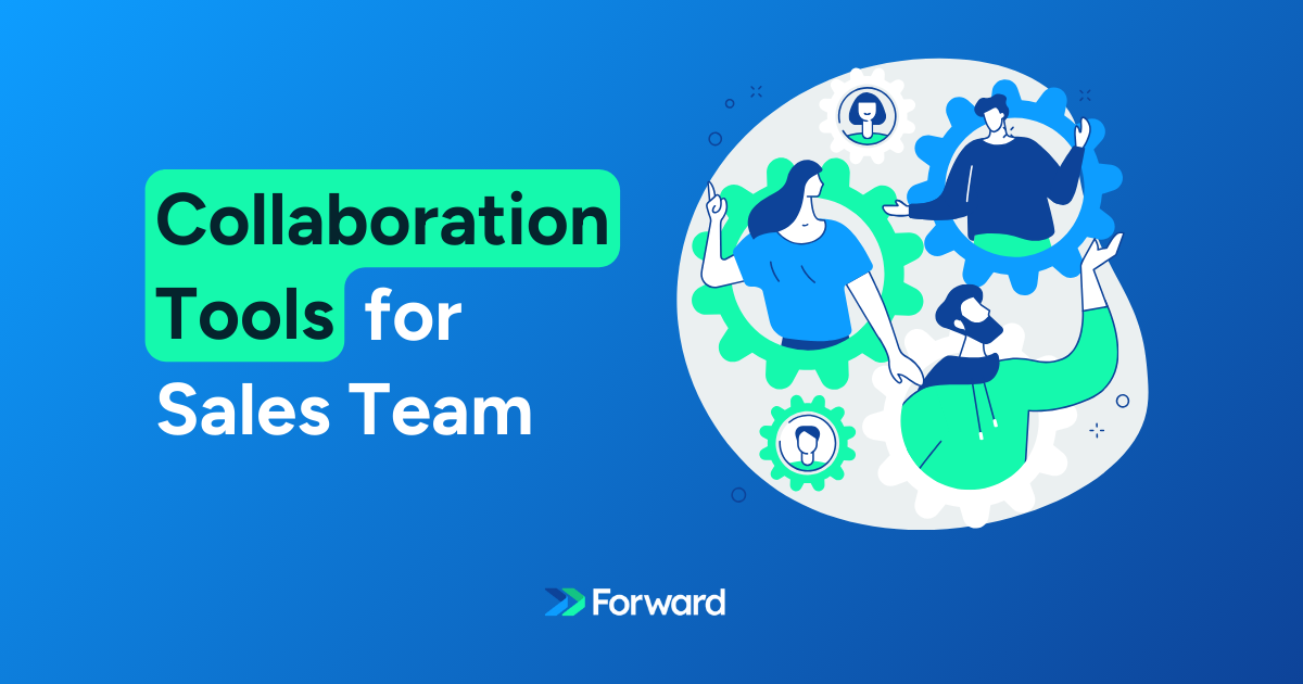 Collaborate To Close: How Sales Teams Are Winning With Collaboration Tools