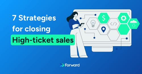 7 strategies for closing high-ticket sales