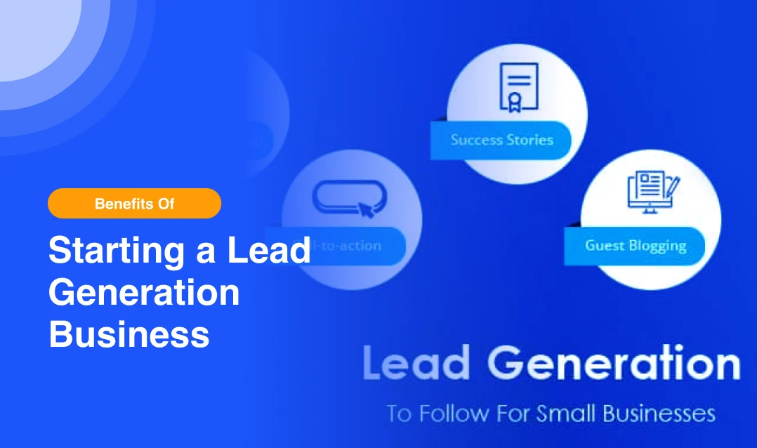 How to Start a Lead Generation Business: A Comprehensive and Updated Guide