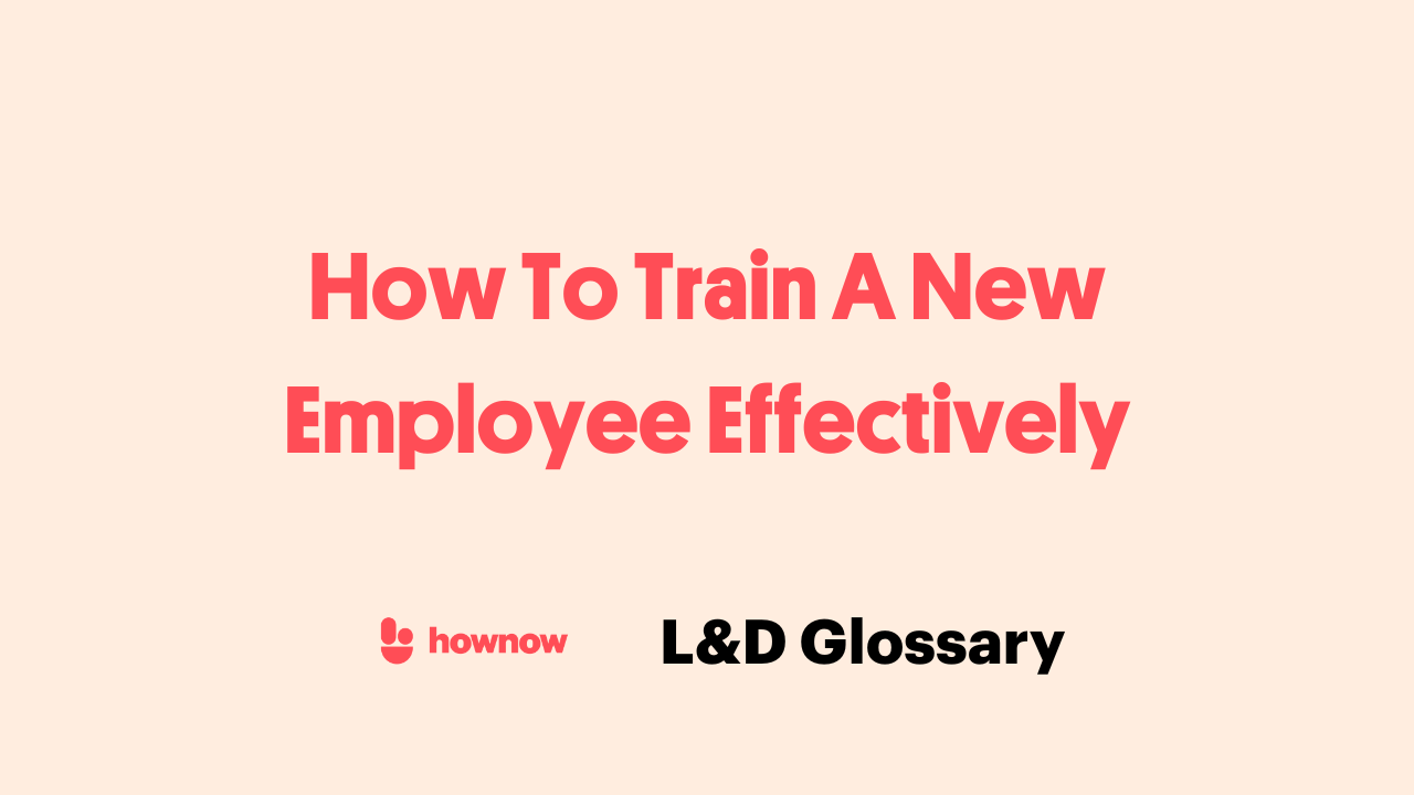 How To Train A New Employee Effectively