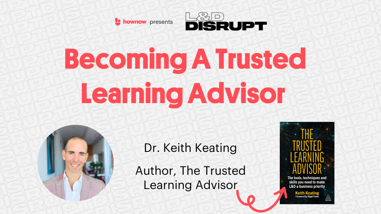 Podcast | Becoming A Trusted Learning Advisor With Dr. Keith Keating