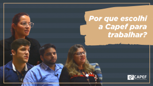 Por que escolher a Capef para trabalhar?