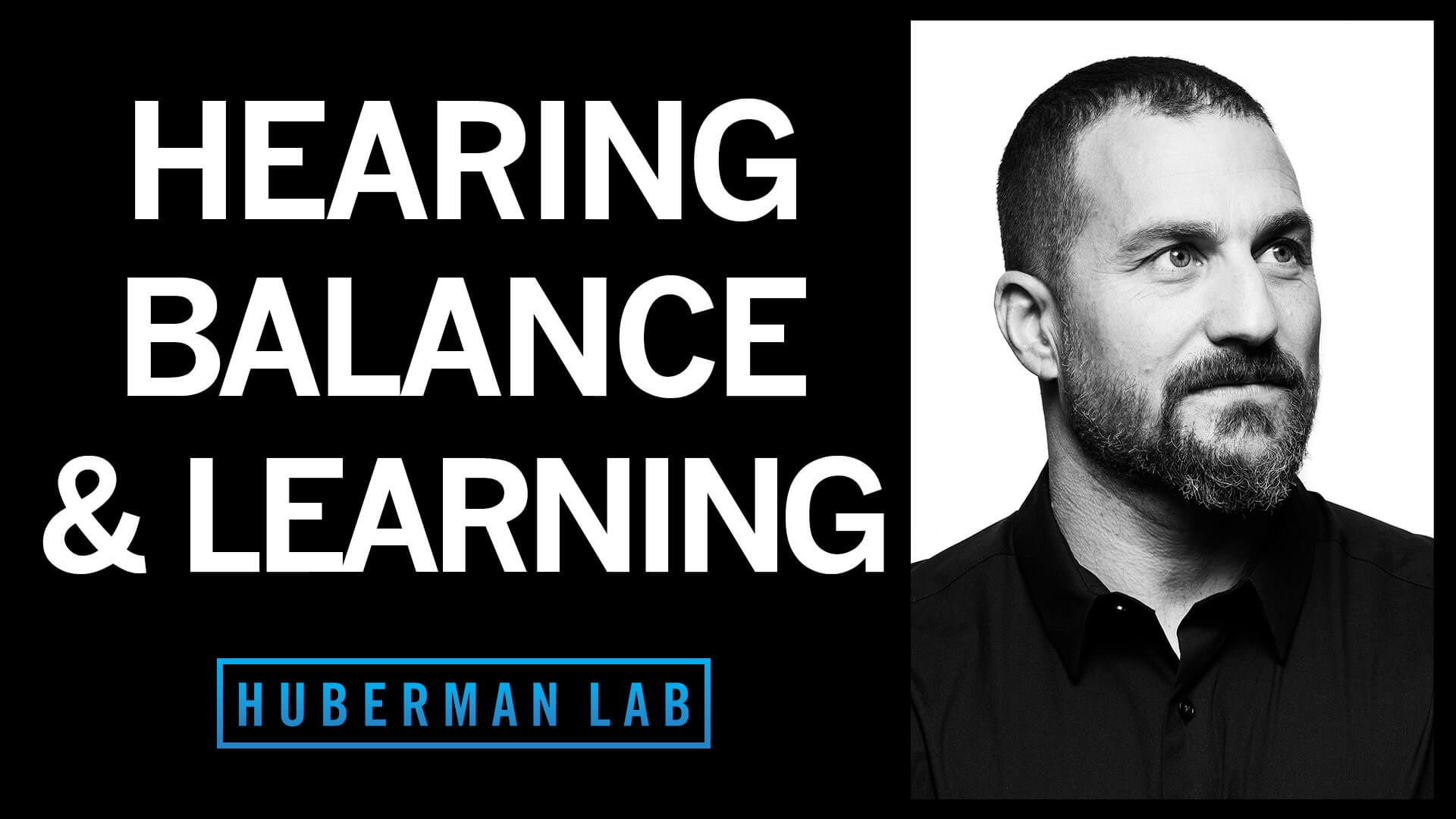 The Science of Hearing, Balance & Accelerated Learning - Huberman Lab