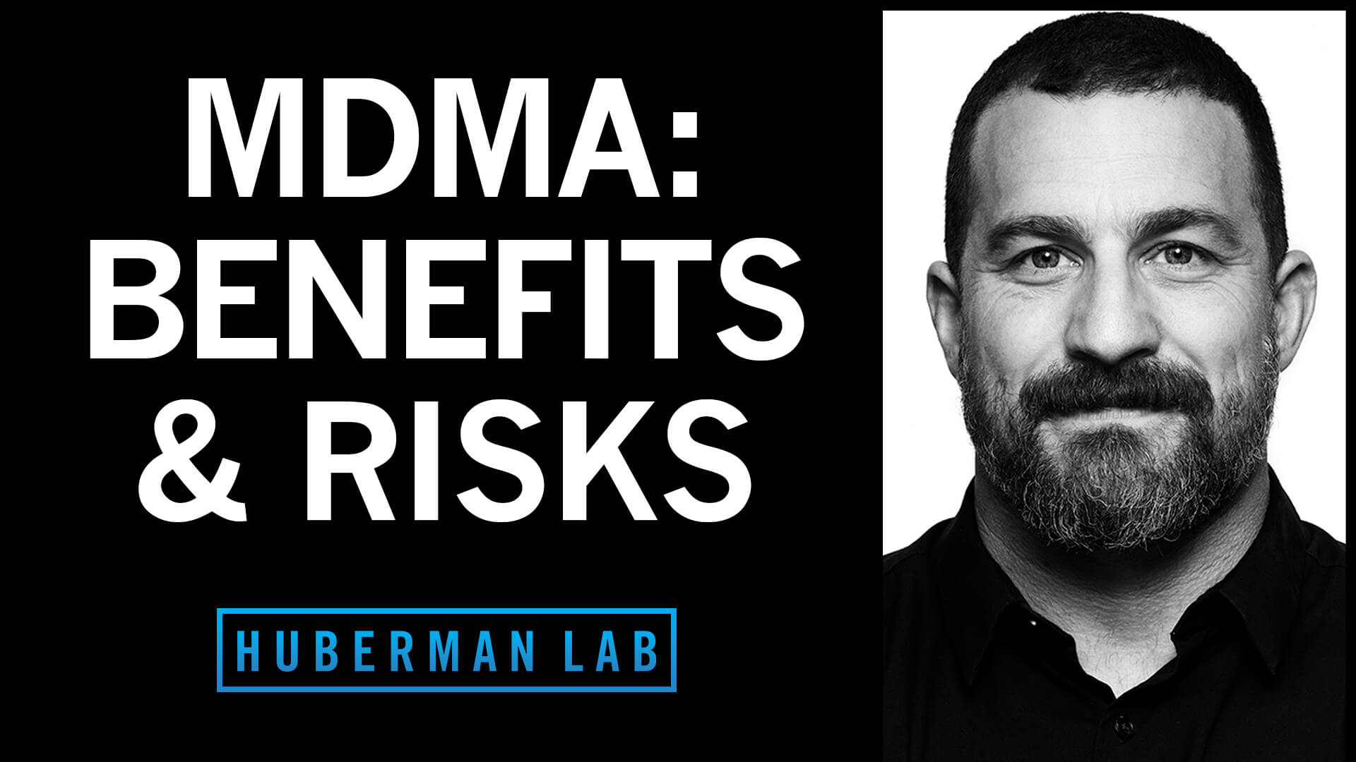 The Science of MDMA & Its Therapeutic Uses: Benefits & Risks - Huberman Lab