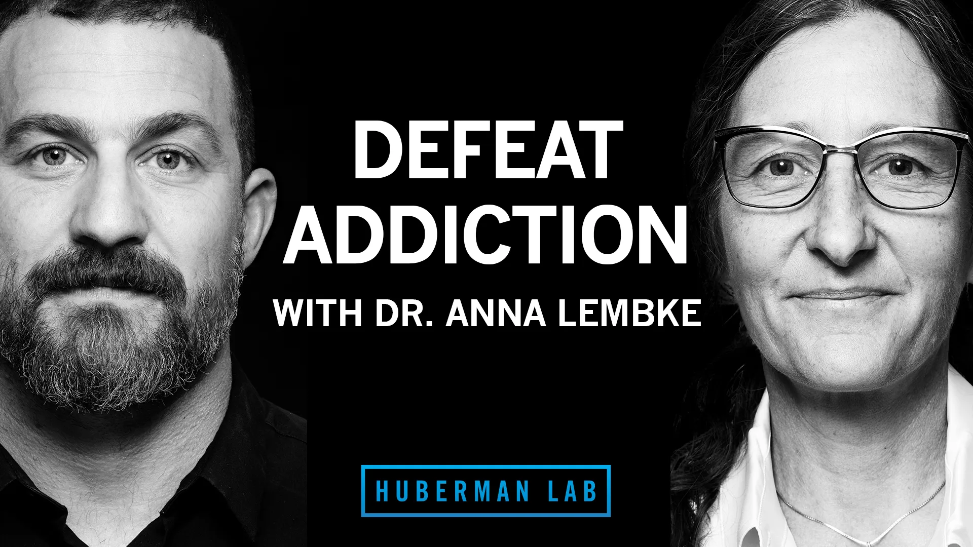 Dr. Anna Lembke: Understanding & Treating Addiction - Huberman Lab