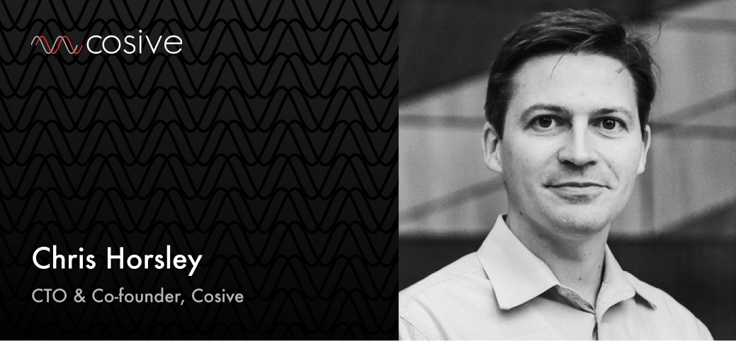 Meet Chris Horsley, CTO at Cosive — Cosive