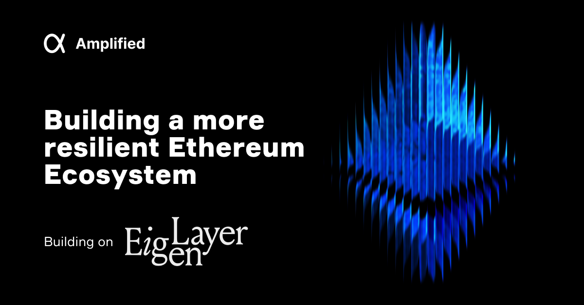 Amplified – Restaking Protocol for ETH and LST. Build on Eigen Layer ...