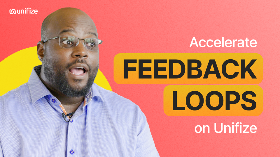 Accelerating feedback loops by creating transparency using Unifize