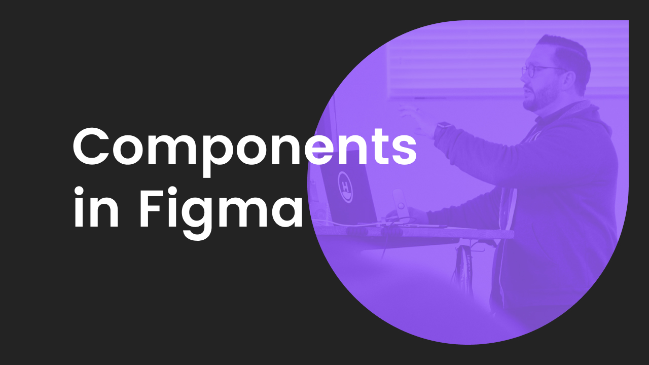Intro to Figma Components - Figma Tutorials for Beginners