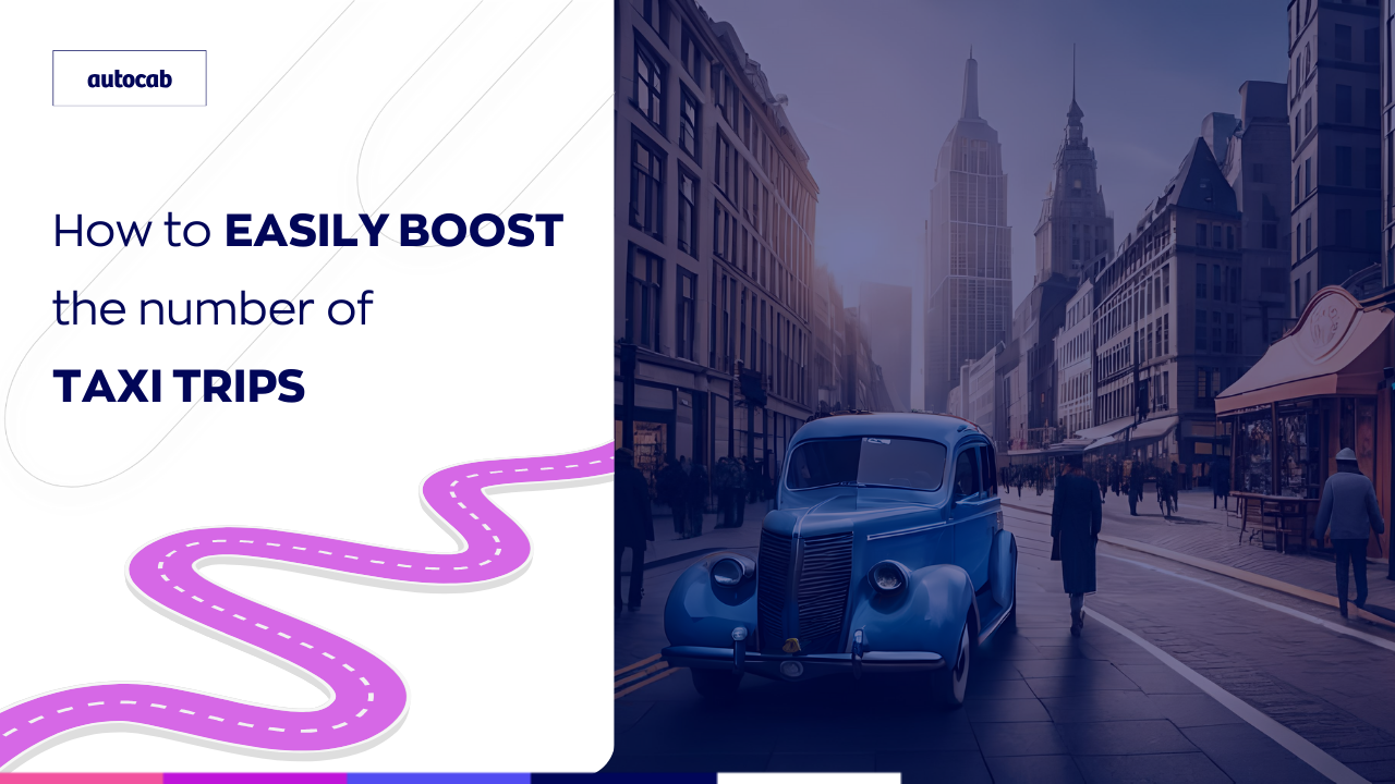 How to boost the number of taxi trips | Autocab