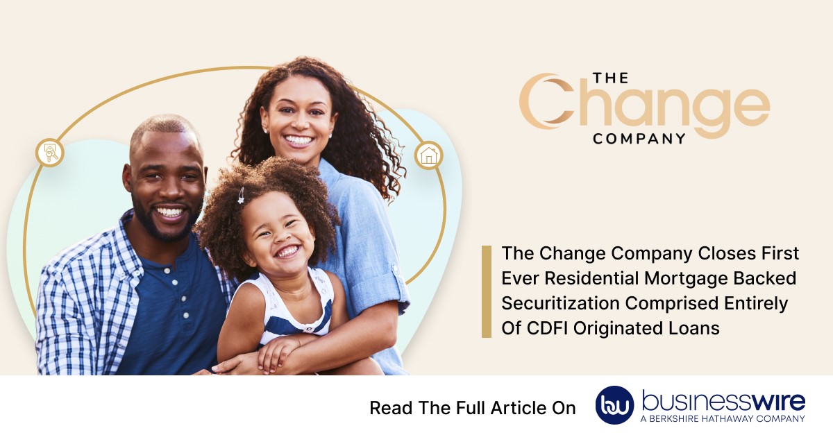 The Change Company Closes First Ever Residential Mortgage Backed ...