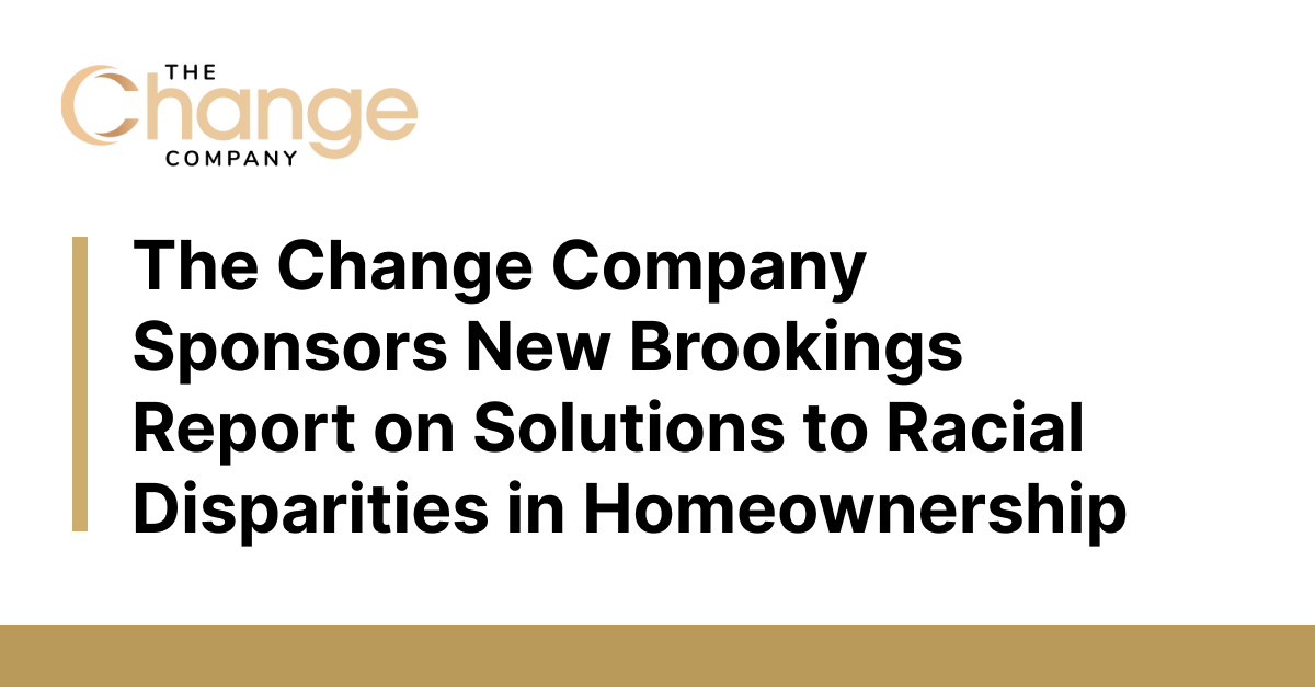 The Change Company Sponsors New Brookings Report on Solutions to Racial ...