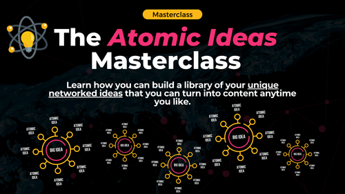 The Atomic Ideas Masterclass | Ev Chapman