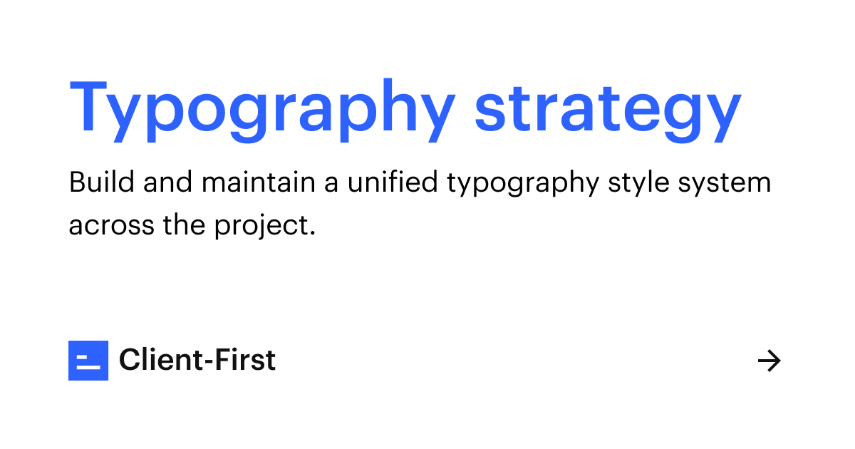 Typography strategy - Client-First