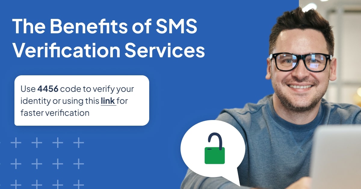 The Benefits of SMS Verification Services | Message Central Blog