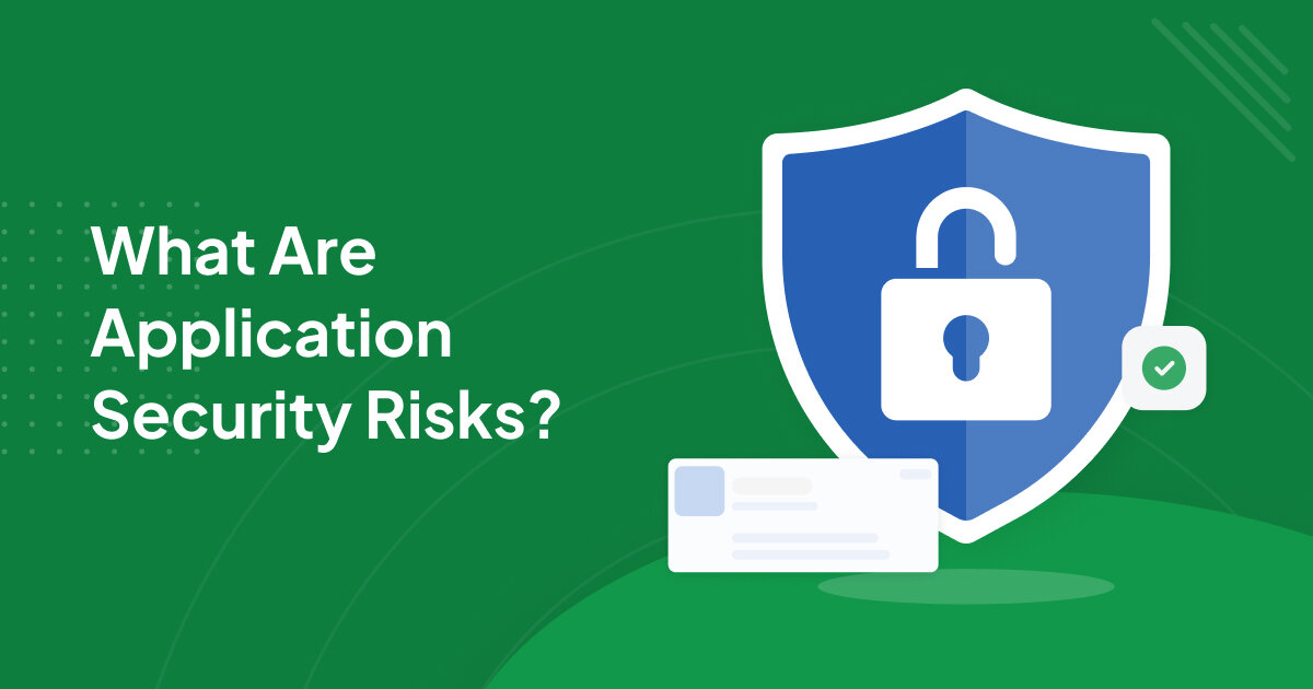 What Are Application Security Risks | Message Central Blog