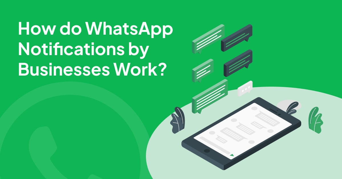 How do WhatsApp Notifications by Businesses Work? | Message Central Blog