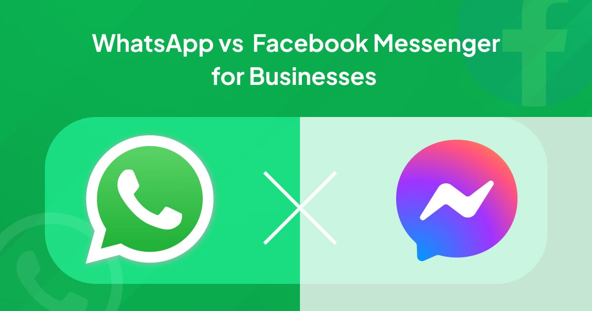 WhatsApp vs Facebook Messenger for Businesses | Message Central Blog