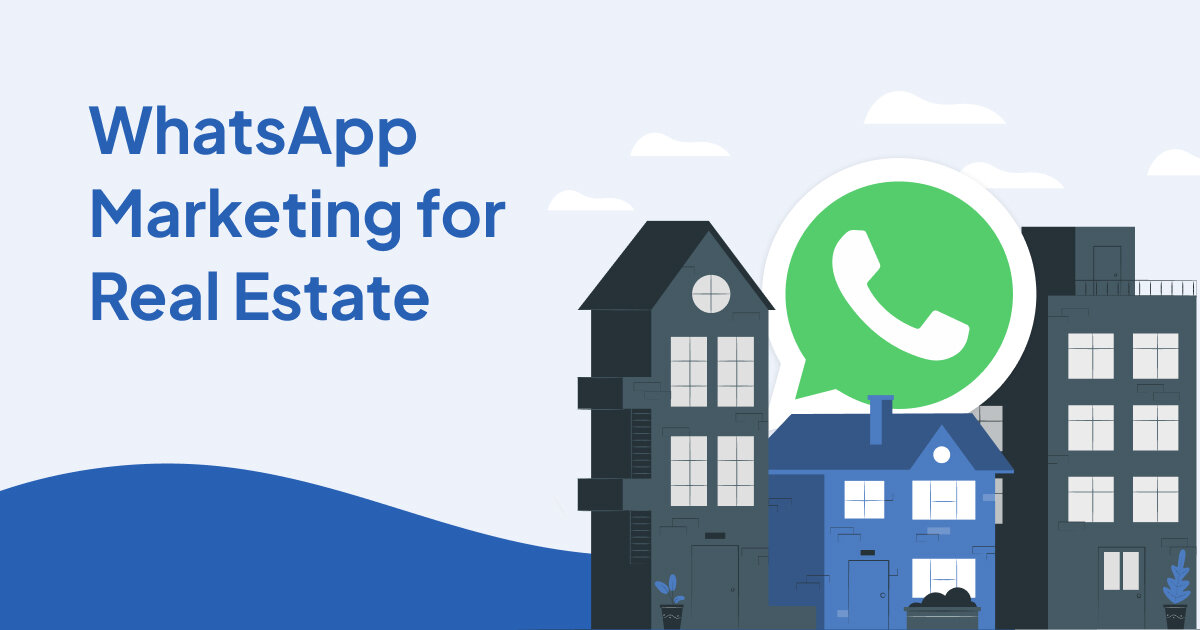 WhatsApp Marketing for Real Estate | Message Central Blog