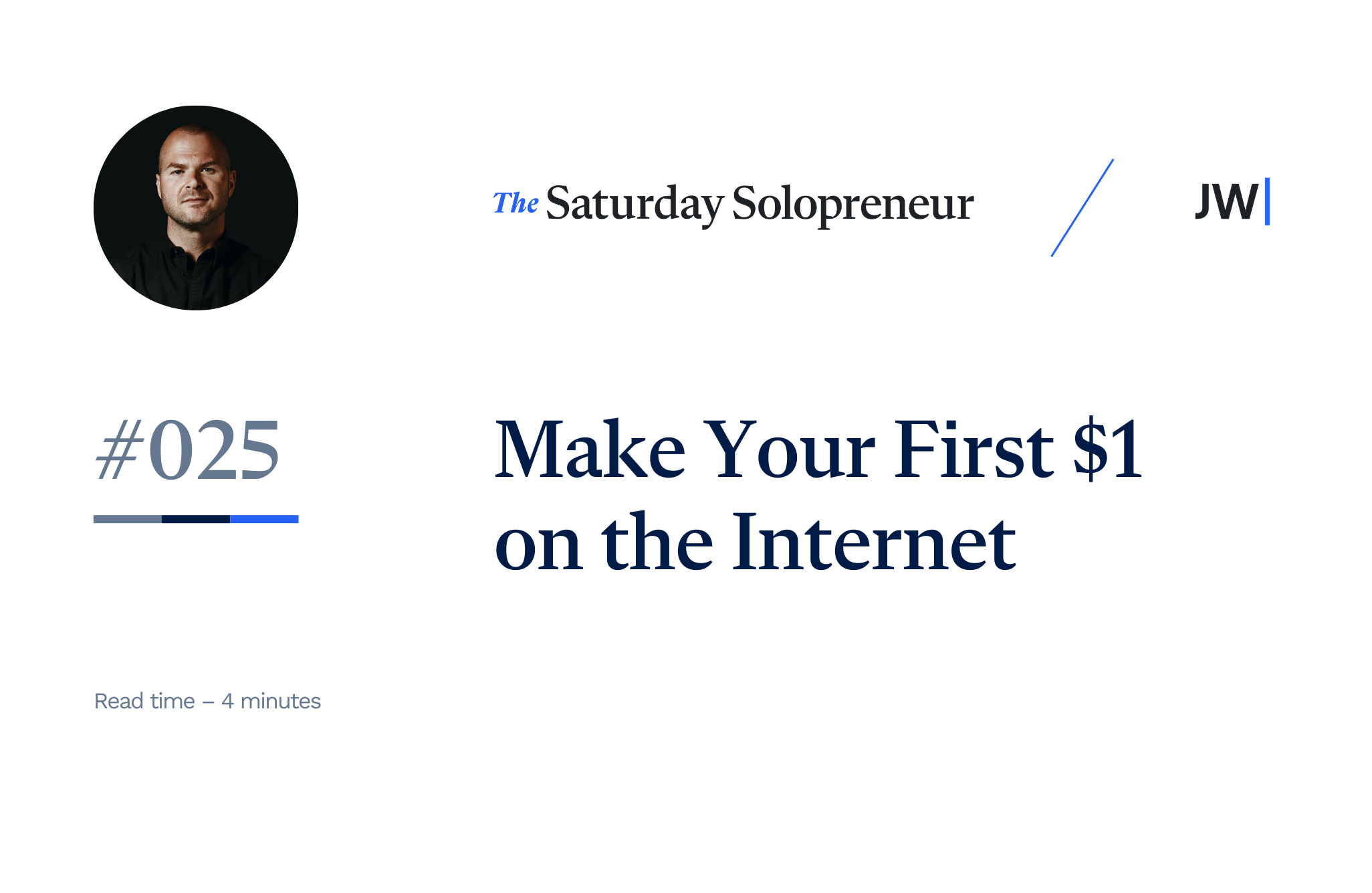 How to Make Your First Dollar Online in 4 Steps | Justin Welsh