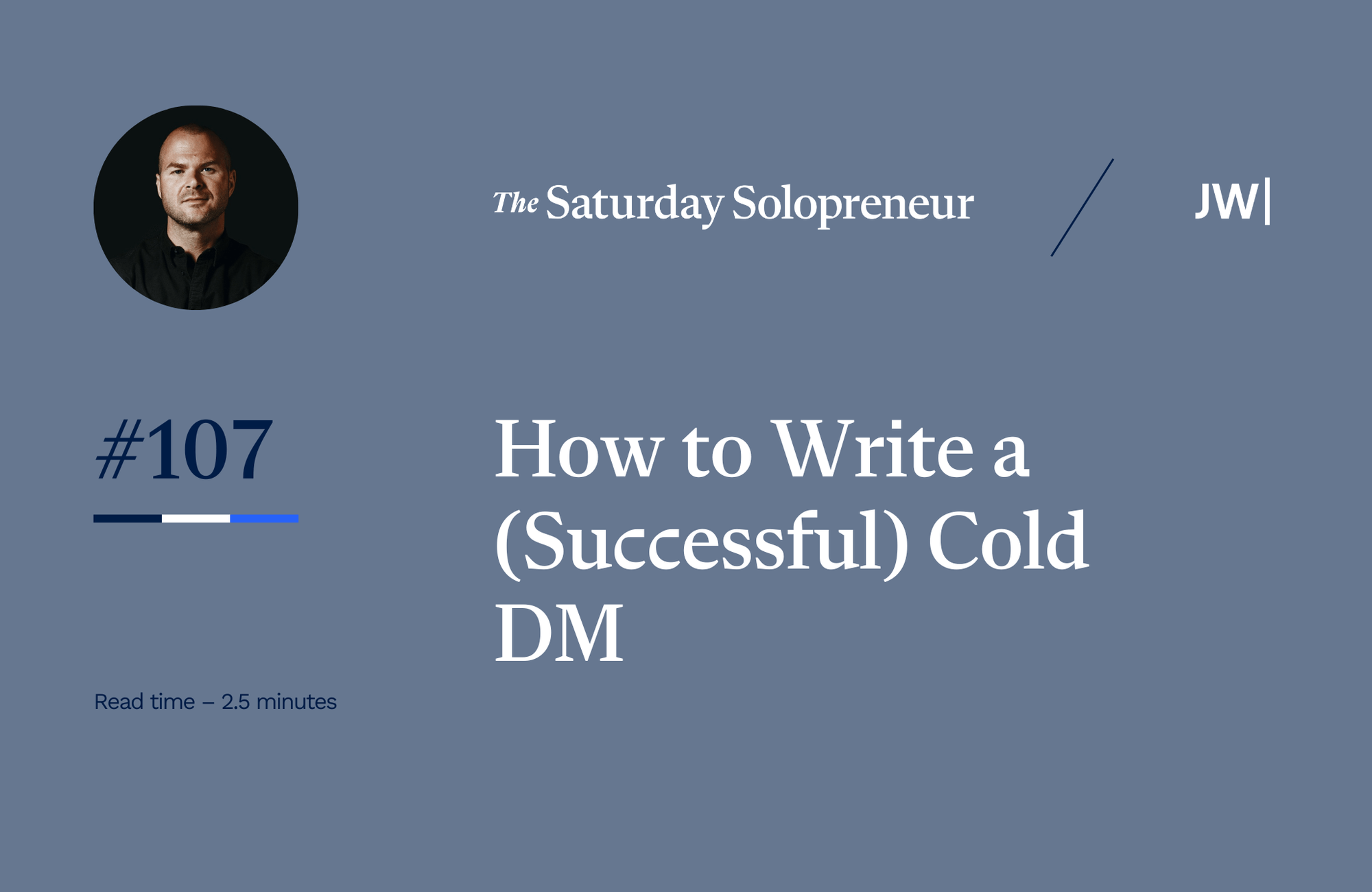 How to Write a (Successful) Cold DM | Justin Welsh