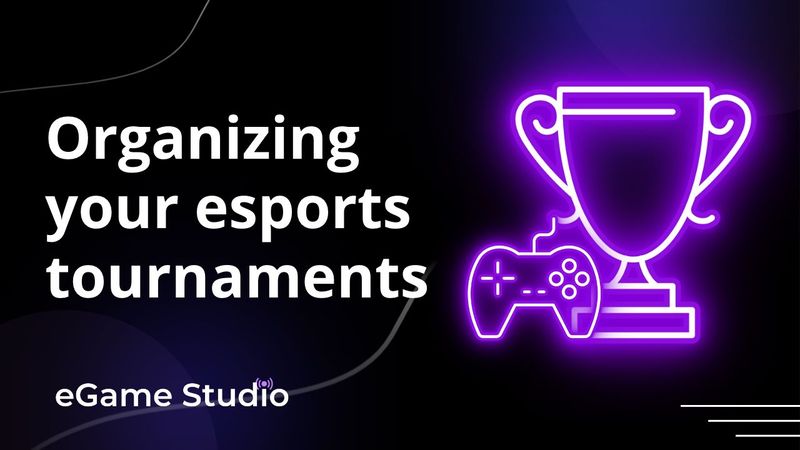 Organizing your school's esports tournaments | eGame Studio