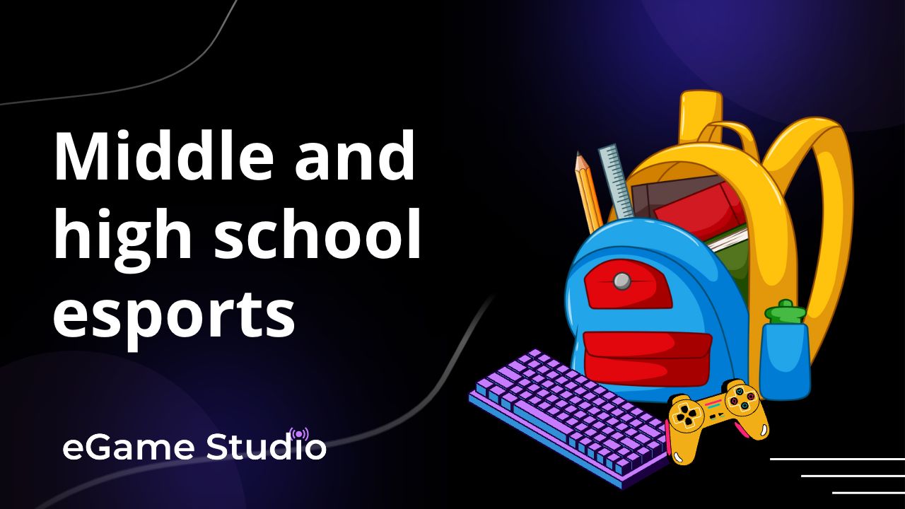 Why esports should be in middle schools and high schools | eGame Studio