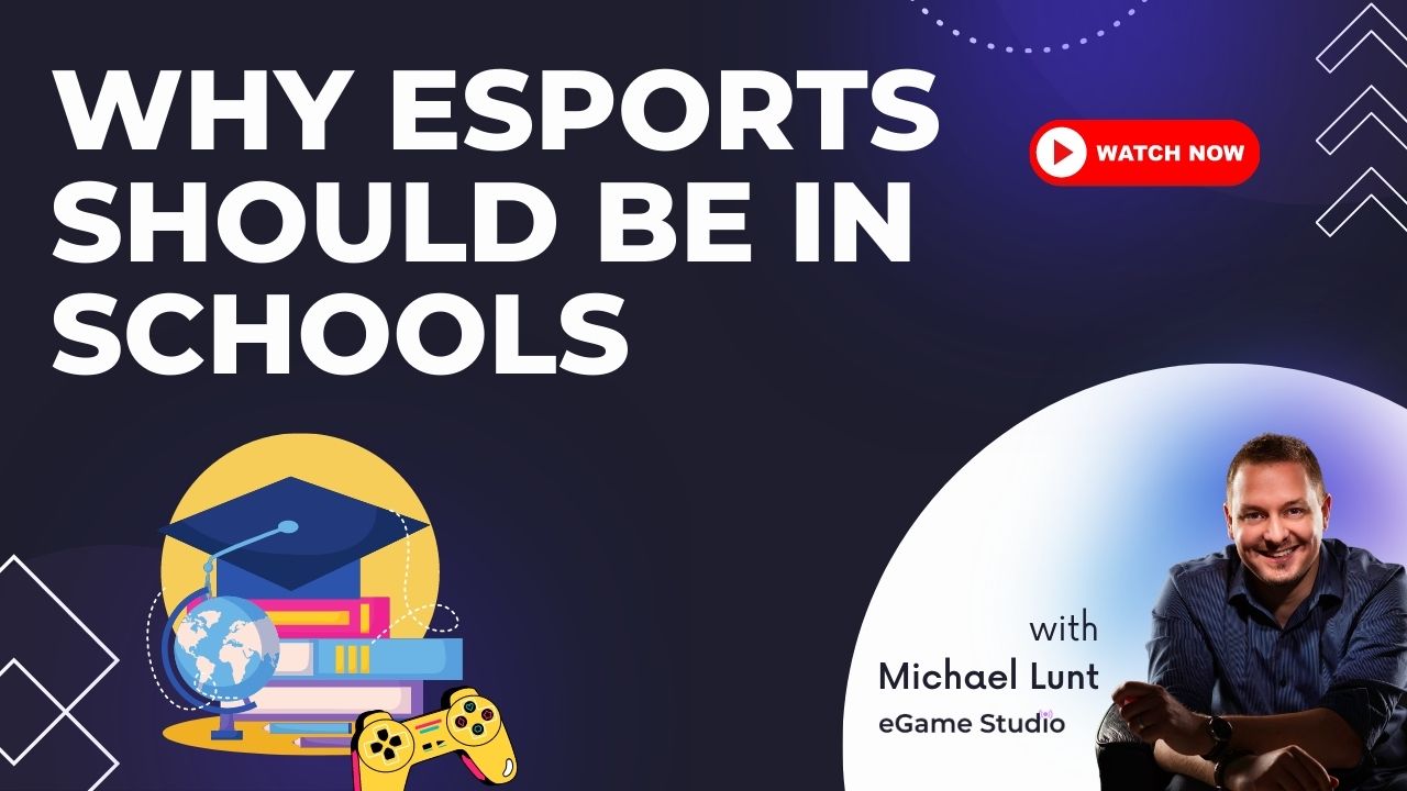 VIDEO: Why Esports Should Be In Schools - eGame Studio
