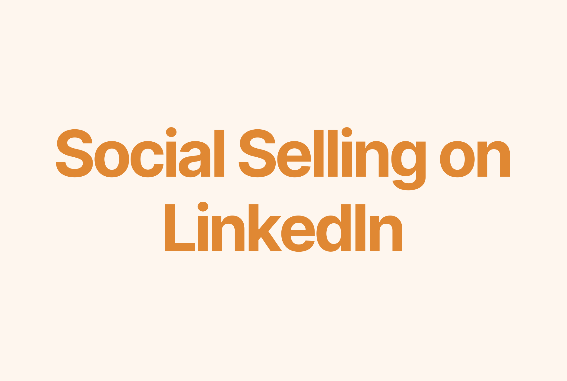 9 Incredibly Effective Strategies for Social Selling on LinkedIn