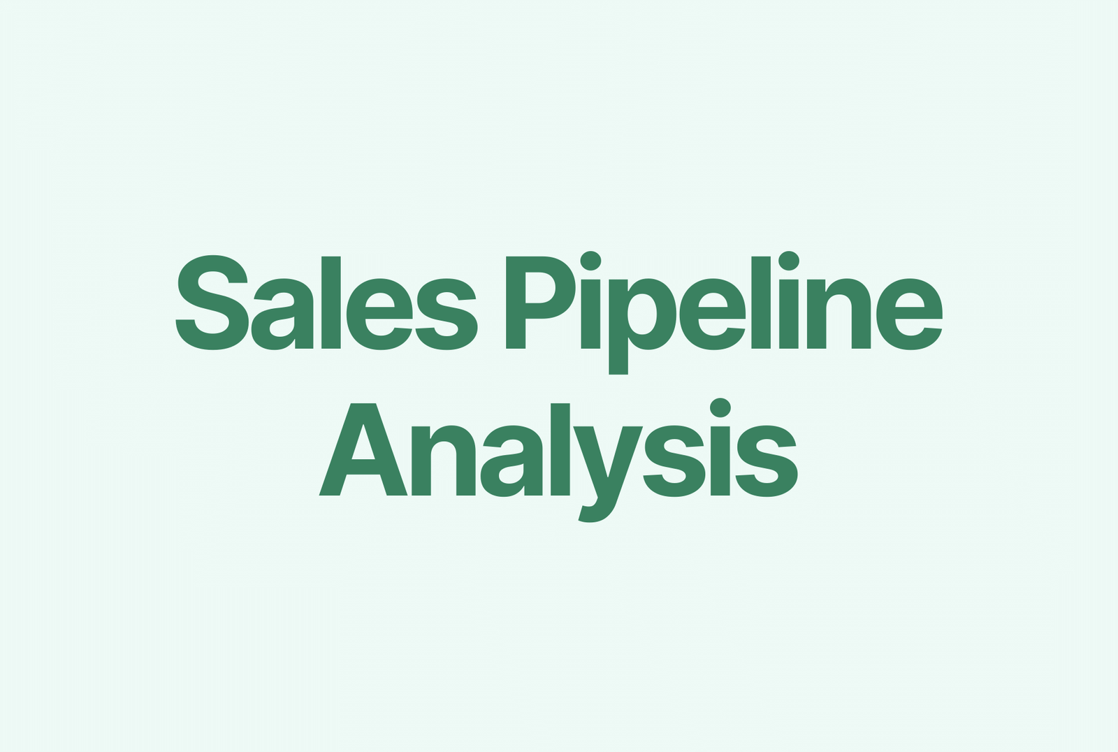 4 Steps to Perform a Sales Pipeline Analysis
