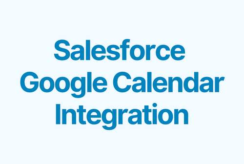 The Best Way to Integrate Salesforce with Google Calendar