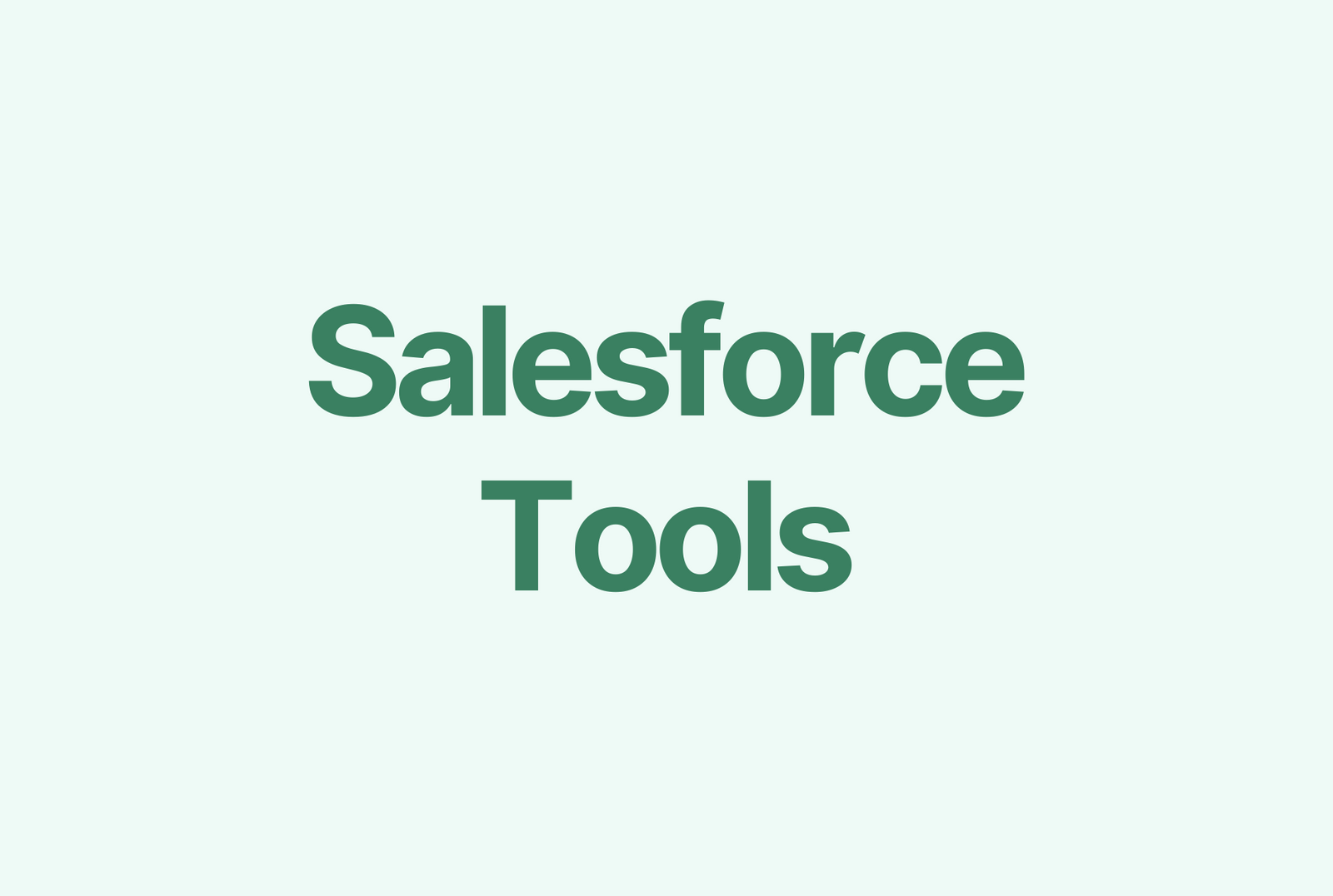 14 Best Salesforce Tools You Need in 2023