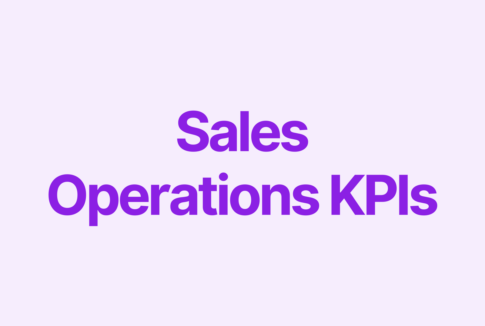 8 Sales Operations KPIs You Need to Track