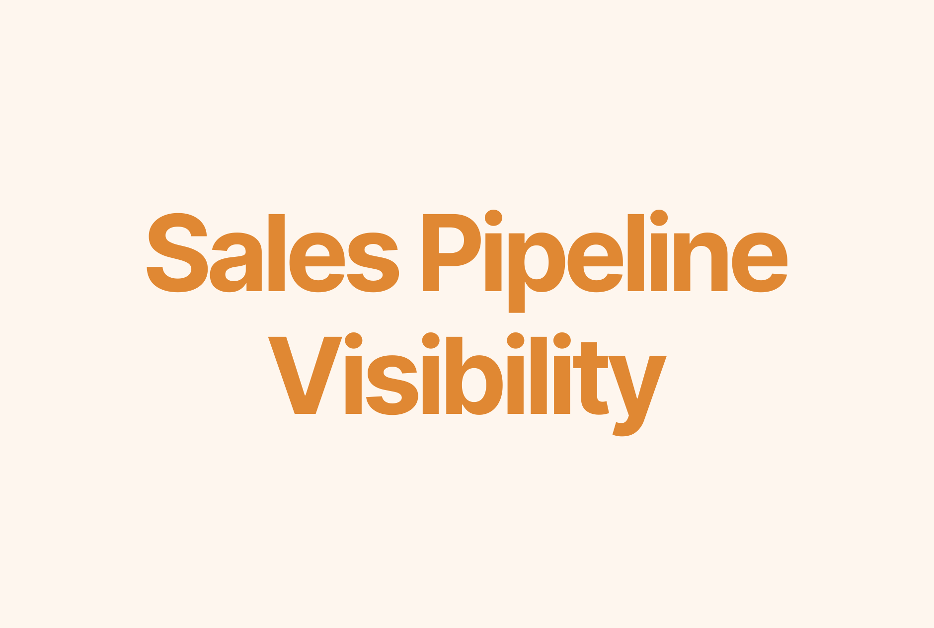 How to Improve Sales Pipeline Visibility