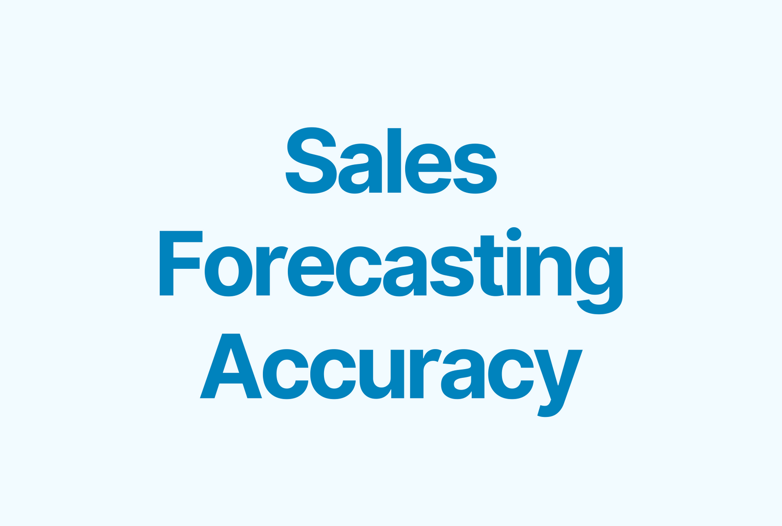 How to Improve Sales Forecasting Accuracy