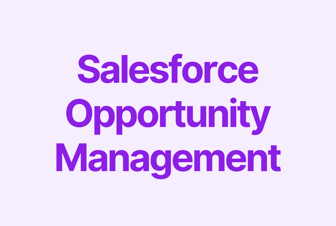 6 Best Practices for Salesforce Opportunity Management