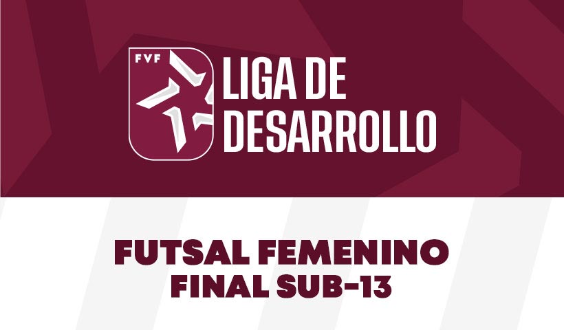 FVF | LIGA DE DESARROLLO FUTSAL FEMENINO SUB-13 BUSCA A SU PRIMER CAMPEÓN