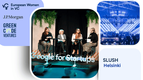 European Women in VC | SLUSH 2023 in Helsinki: The Most Founder-Focused Event on Earth