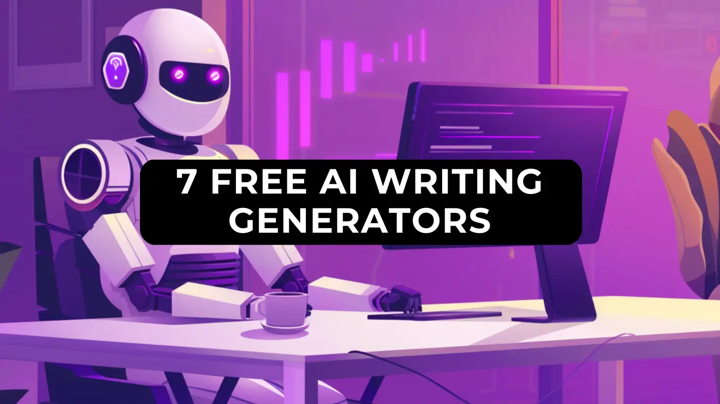 Top 7 Free AI Writing Tools You Can Try in 2024 - AI Tools