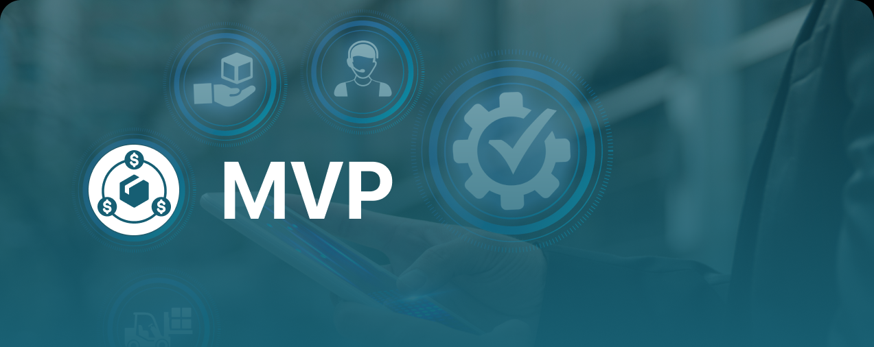 What is Minimum Viable Product (MVP)? What are the benefits of using it?
