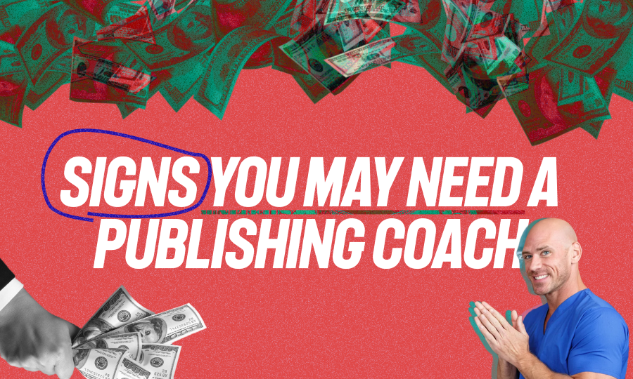 9 Signs You May Need a Book Publishing Coach and How to Find a Good One