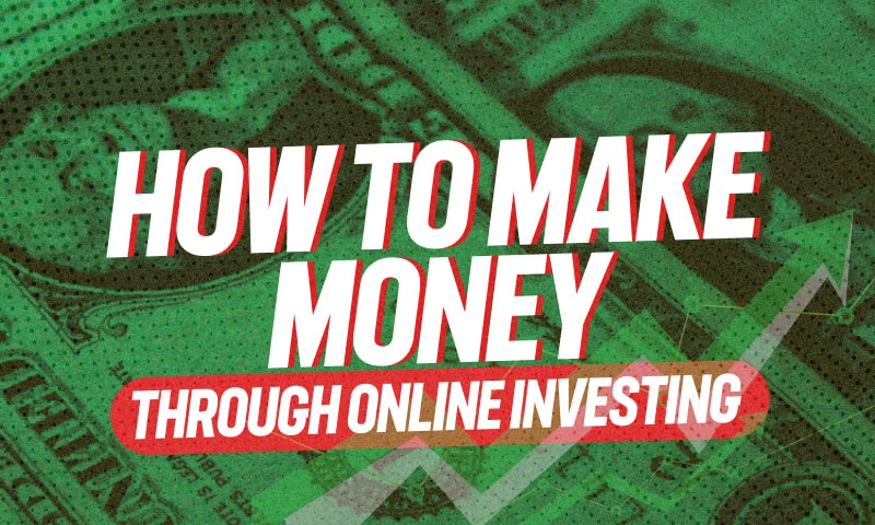 How to Make Money Through Online Investing