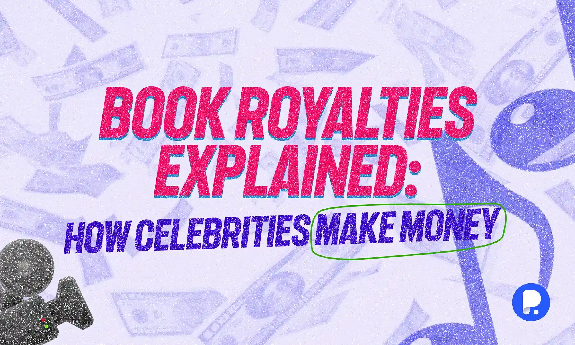 What Are Book Royalties: How Celebrities Make Money