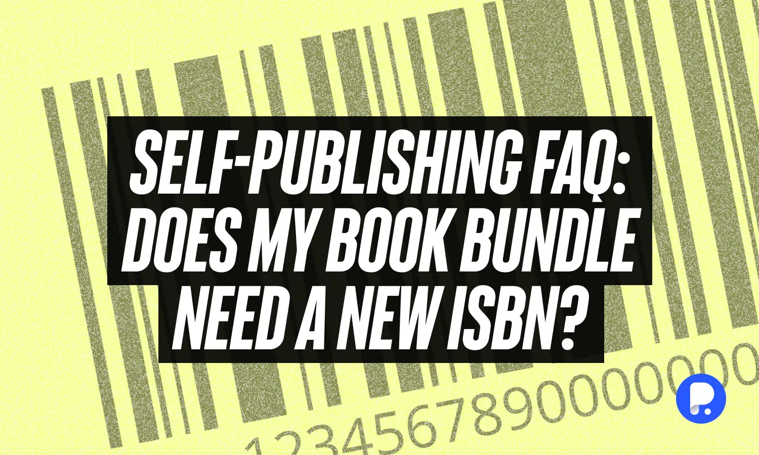 Self-Publishing FAQ: Does My Book Bundle Need a New ISBN?